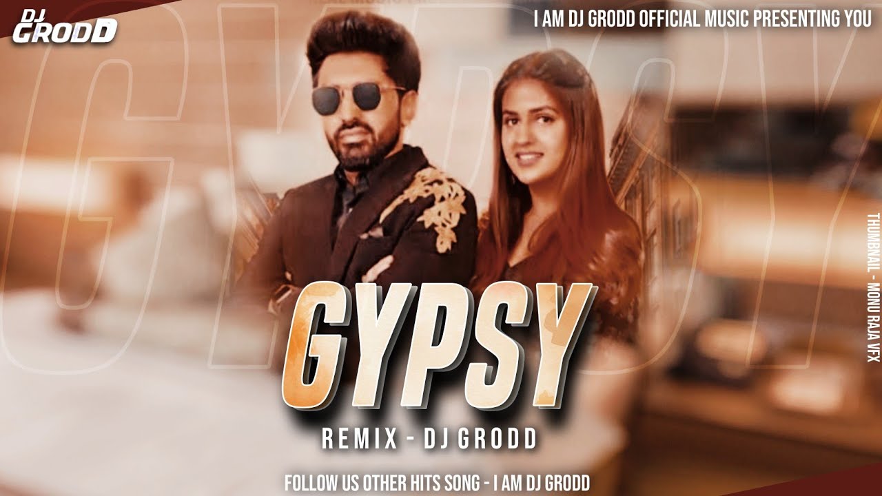 Gypsy (Balam Thanedar) - Dj Grodd Remix | GD Kaur | Pranjal Dahiya ...