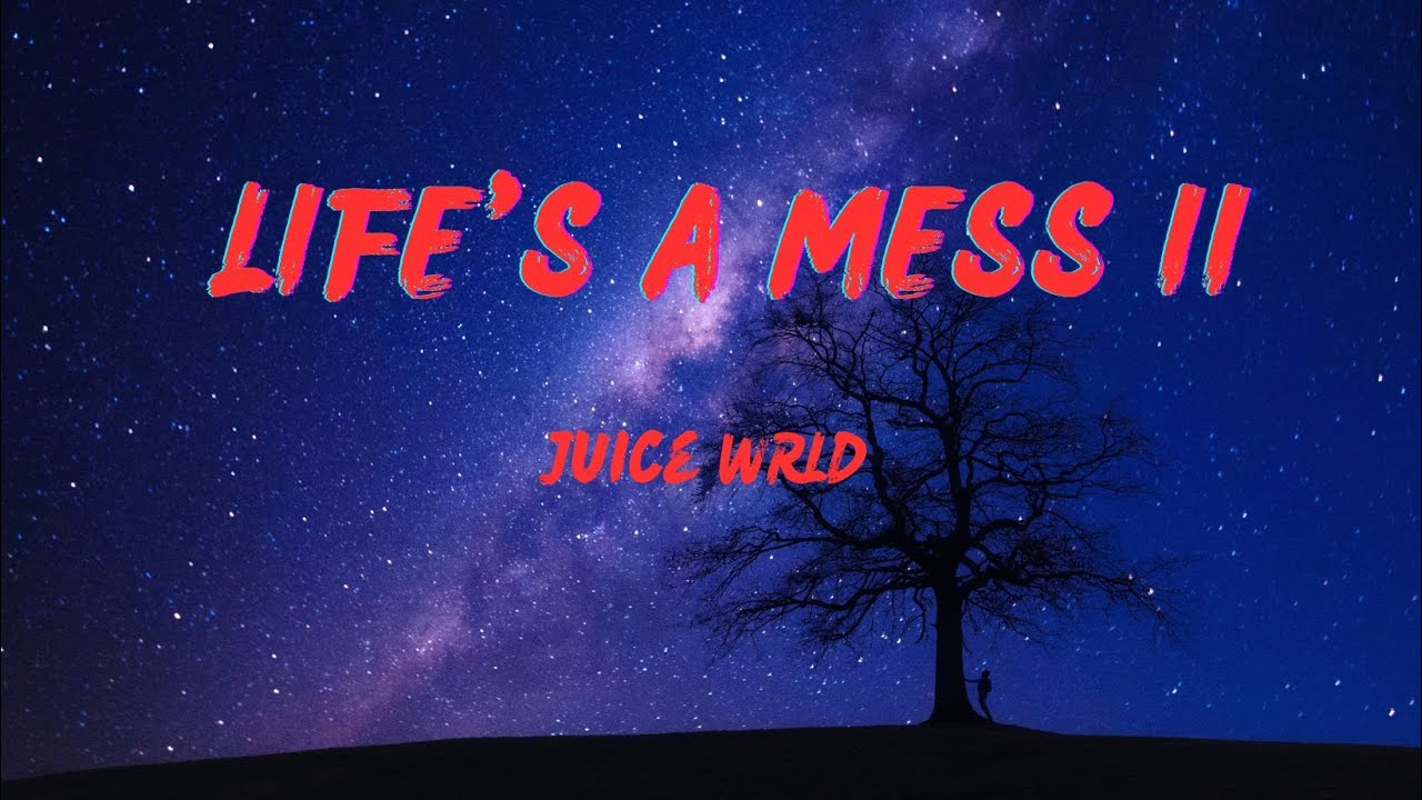 Juice WRLD - Life's A Mess II (Lyrics) ft. Clever & Post Malone - YouTube