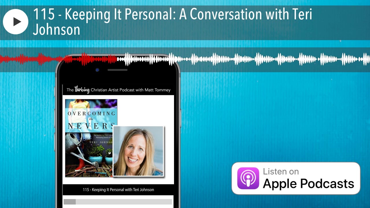 115 - Keeping It Personal: A Conversation with Teri Johnson - YouTube