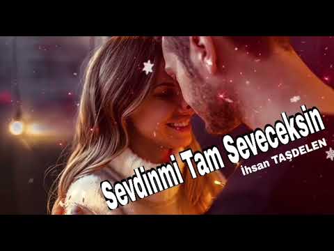 İhsan TAŞDELEN #şiir #sevdinmi Tam Seveceksin  #güzelaşklara