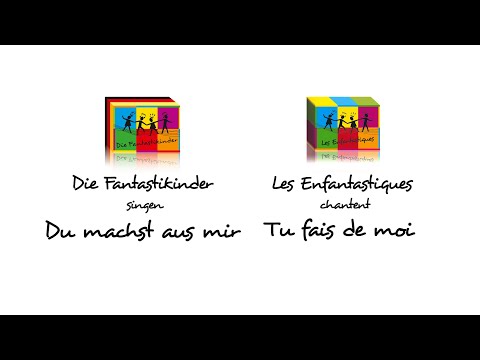 DU MACHST AUS MIR / TU FAIS DE MOI - Die Fantastikinder/ Les Enfantastiques - karaoké bilingue