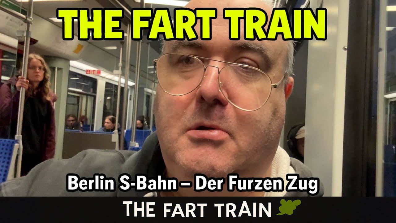 Berlin S-Bahn Fart Train (Der Furzen Zug) - YouTube