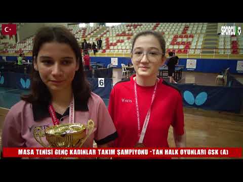 MASA TENİSİ GENÇ KADINLAR TAKIM ŞAMPİYONU  TAN HALK OYUNLARI GSK A