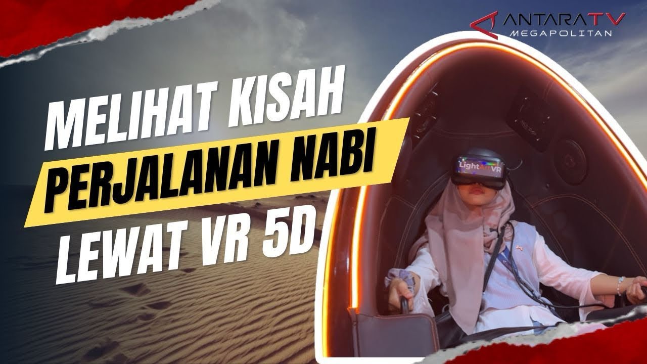 MELIHAT KISAH PERJALANAN NABI LEWAT VR 5D - YouTube