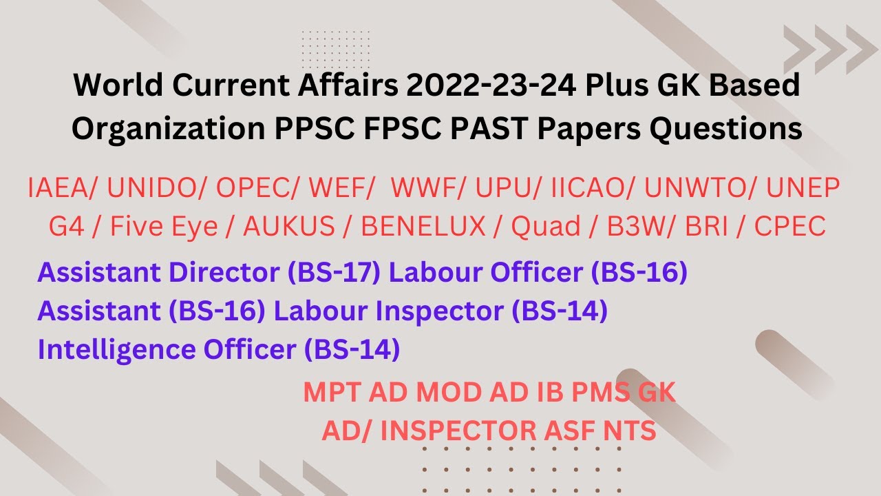 World Current Affairs 2023-24 Plus GK-Based Organization FPSC TEST ...