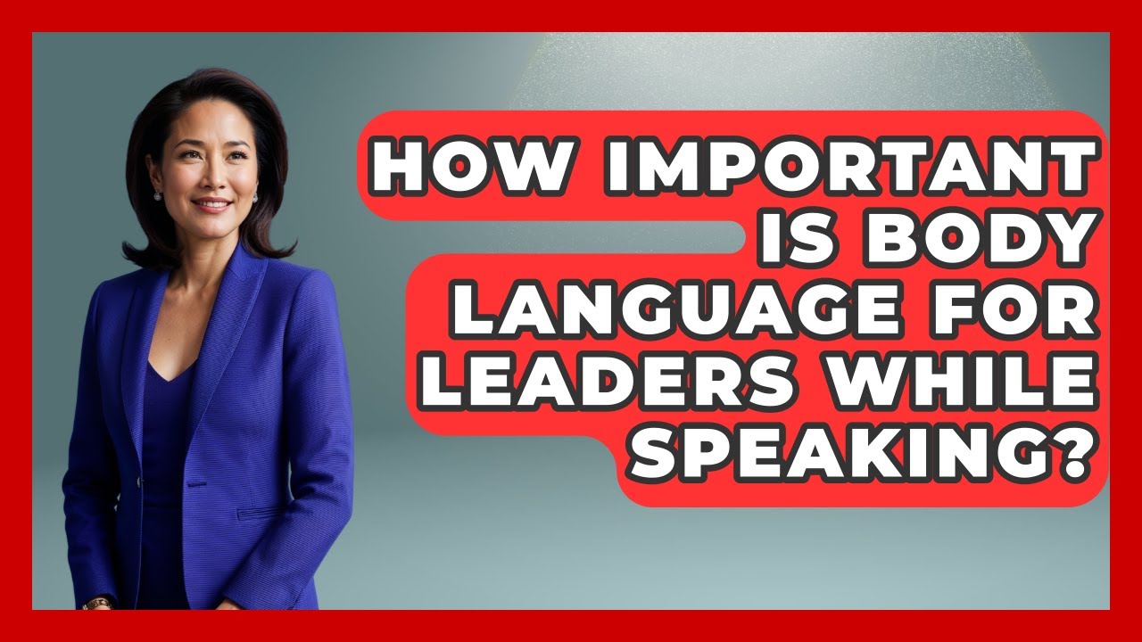 How Important Is Body Language For Leaders While Speaking? - The ...