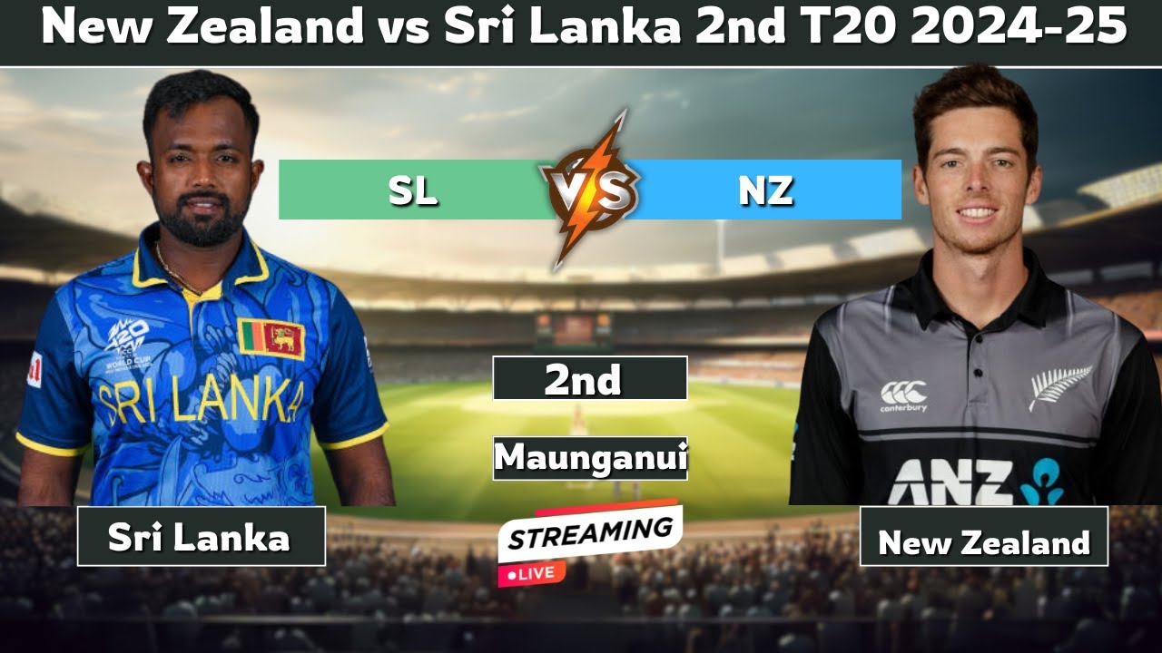 🔴New Zealand vs Sri Lanka 2nd T20 SL vs NZ 2024-25 Match Live Cricket ...