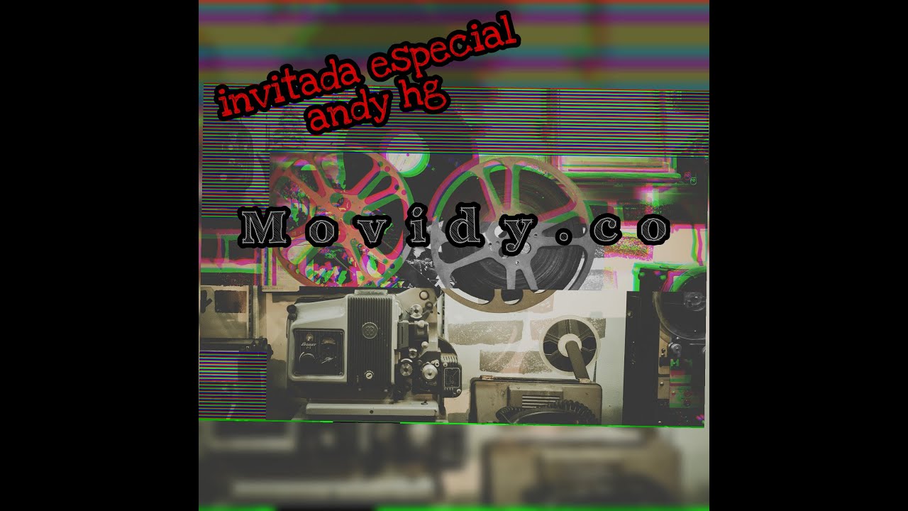 Movidy.co (Invitada especial Andy HG)© - YouTube