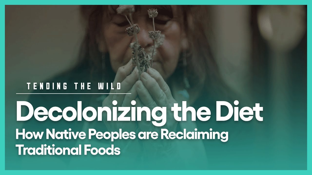 Decolonizing the Diet | Tending the Wild | Season 1, Episode 4 | PBS ...