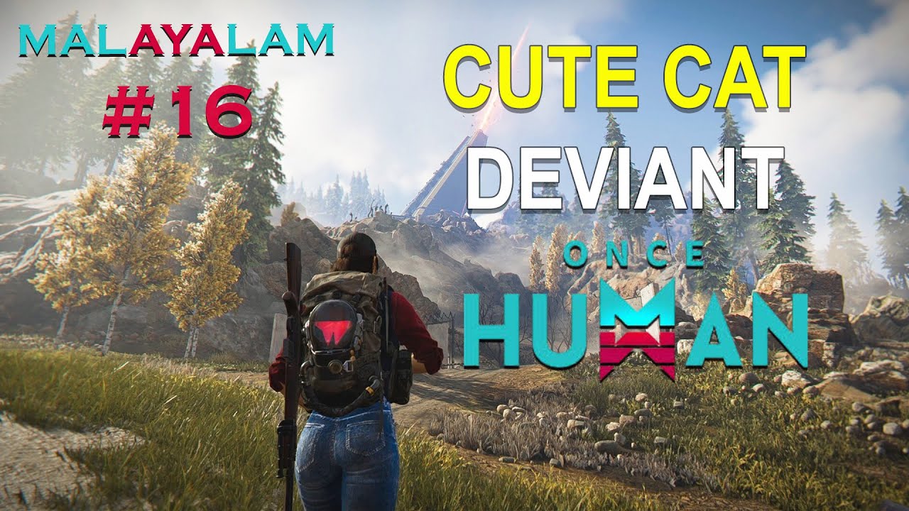 CUTE CAT DEVIANT - ONCE HUMAN GAMEPLAY - PART 16 - MALAYALAM - YouTube