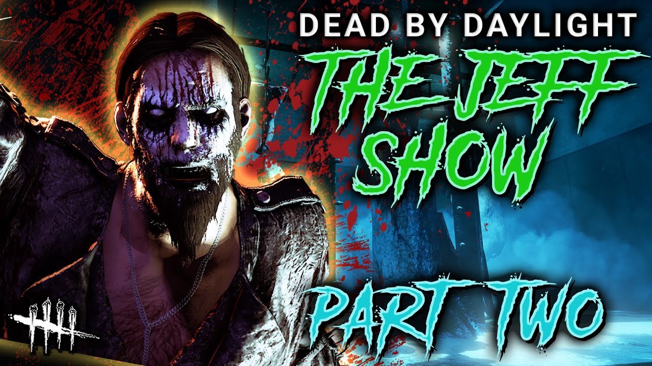THE JEFF SHOW - Part 2 - Dead by Daylight with HybridPanda - YouTube
