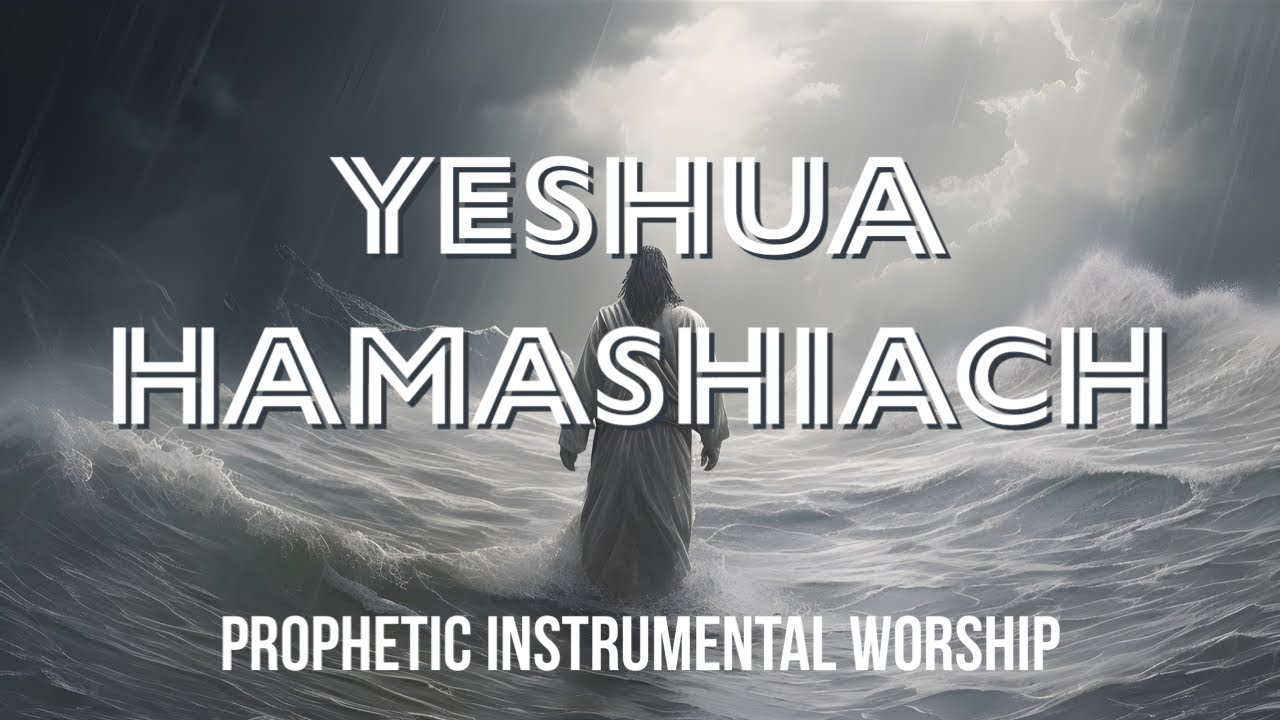 YESHUA HAMASHIACH | PROPHETIC INSTRUMENTAL WORSHIP | DEEP SOAKING MUSIC ...
