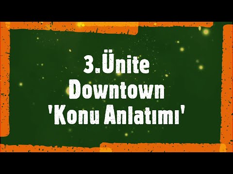 6.SINIF ÜNİTE 3-'DOWNTOWN' KONU ANLATIMI🏙️🏙️🏙️