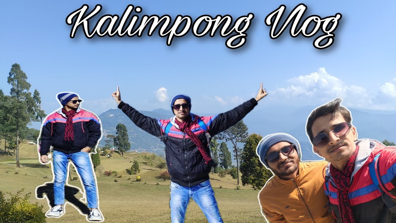 Kalimpong Vlog || BB Vlogs || Bappy Bala - YouTube
