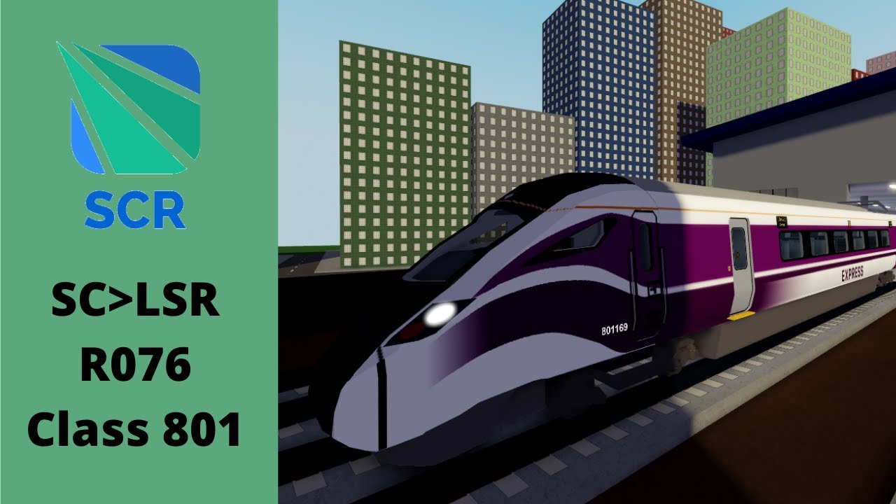 [ROBLOX SCR] SC to LSR Timelapse (Class 801) - YouTube