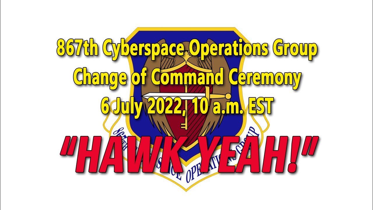 867th Cyberspace operations Group Change of Command - YouTube