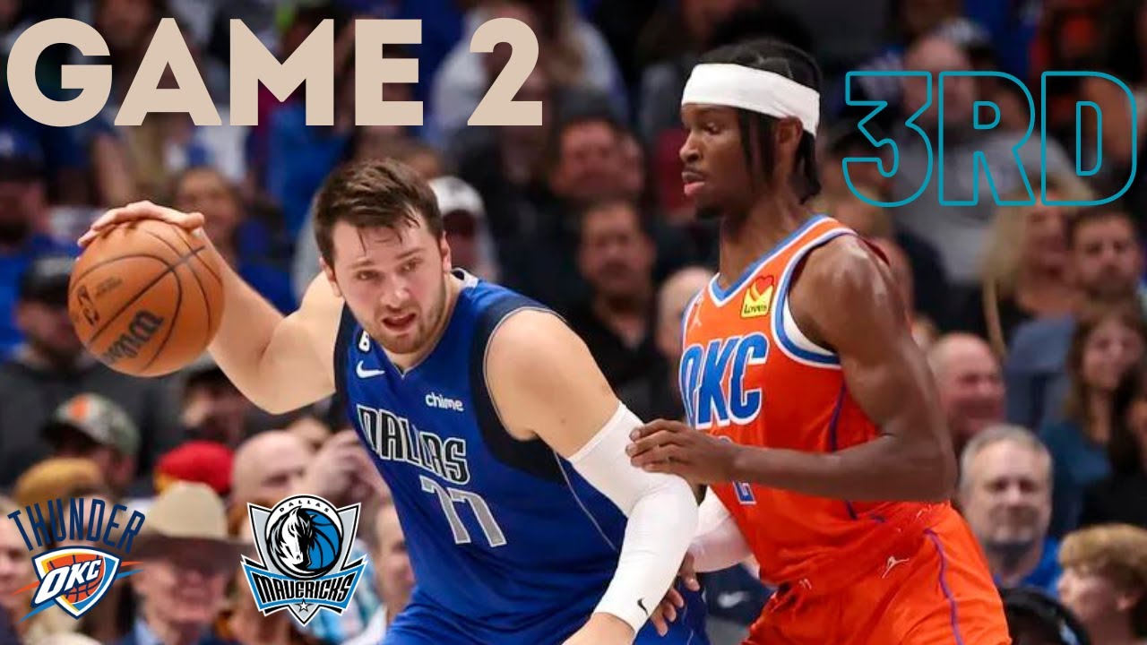 Oklahoma City Thunder VS Dallas Mavericks 3RD GAME 2 S - YouTube
