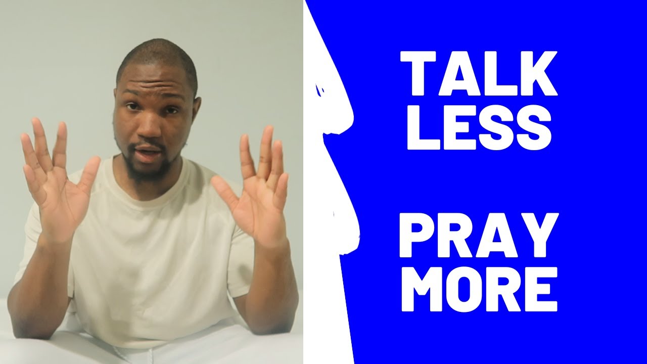 Talk Less, Pray More | Conviction From The Holy Spirit - YouTube