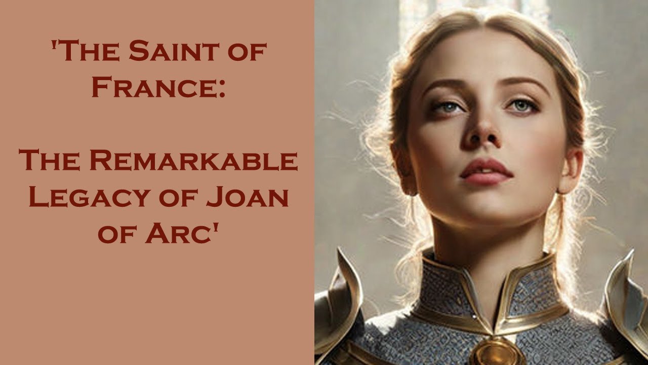 The Saint of France: The Remarkable Legacy of Joan of Arc - YouTube