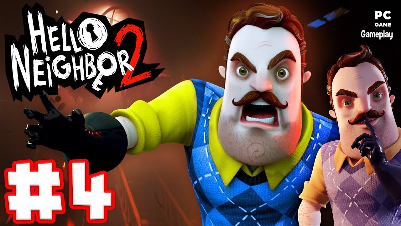 Hello Neighbor 2 - Gameplay Walkthrough No Commentary - Part 4 (PC ...