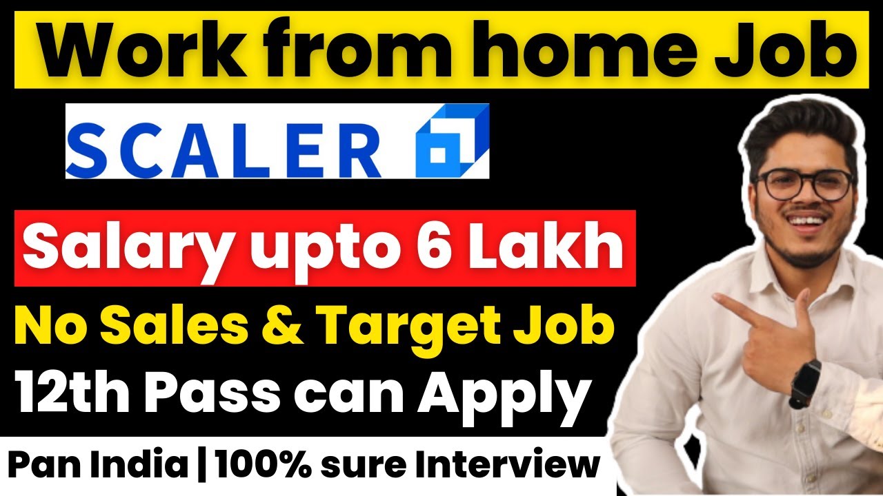 Scaler work from home jobs for Freshers | Work from home jobs for 12th ...