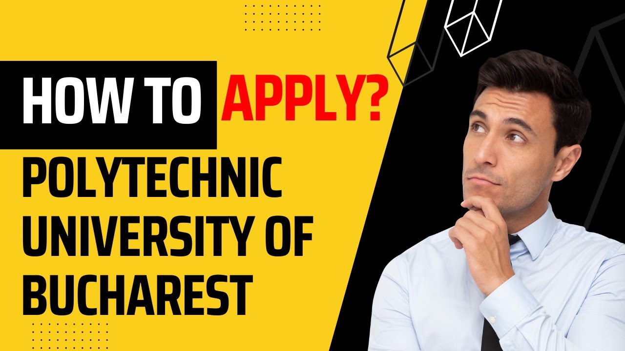 how to apply Romanian University | Polytechnic University of Bucharest ...
