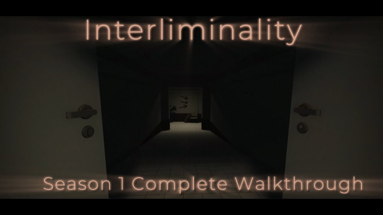 Interliminality Season 1 Complete Walkthrough - YouTube