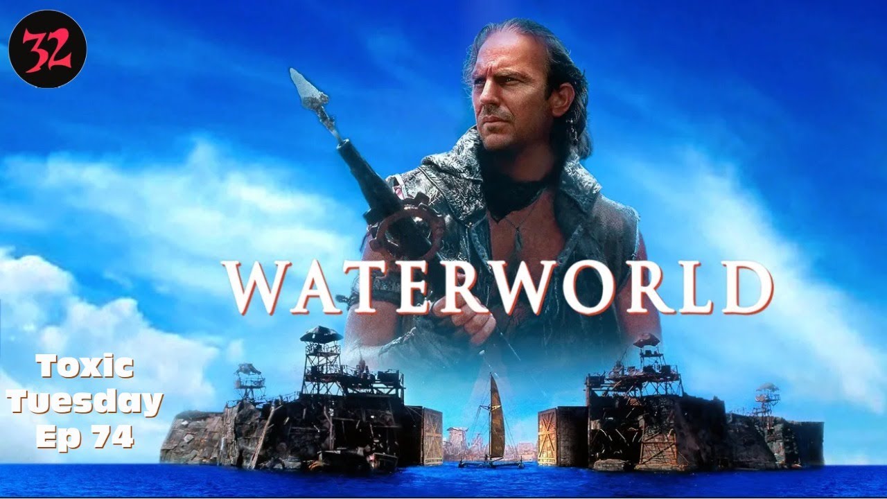 Toxic Tuesday Ep 74: Waterworld - YouTube