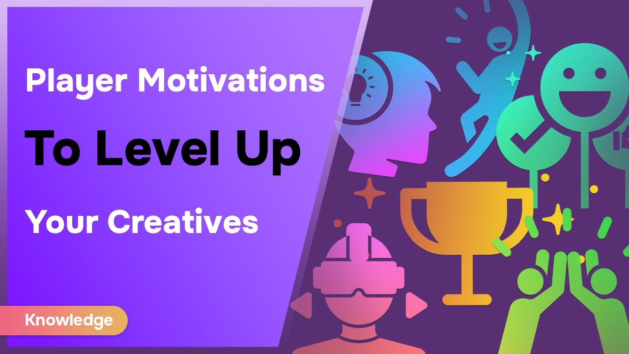 How to use player motivations to level up marketing creatives for ...