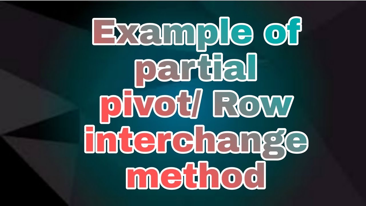 BCS-054 ||Example of "Partial pivot/Row interchange method"|| - YouTube
