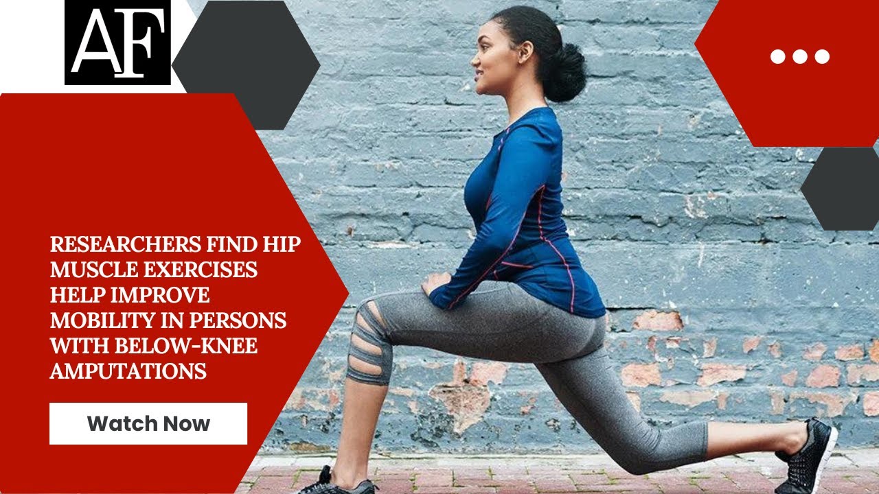 Researchers find hip muscle exercises help improve mobility in persons with below-knee ...