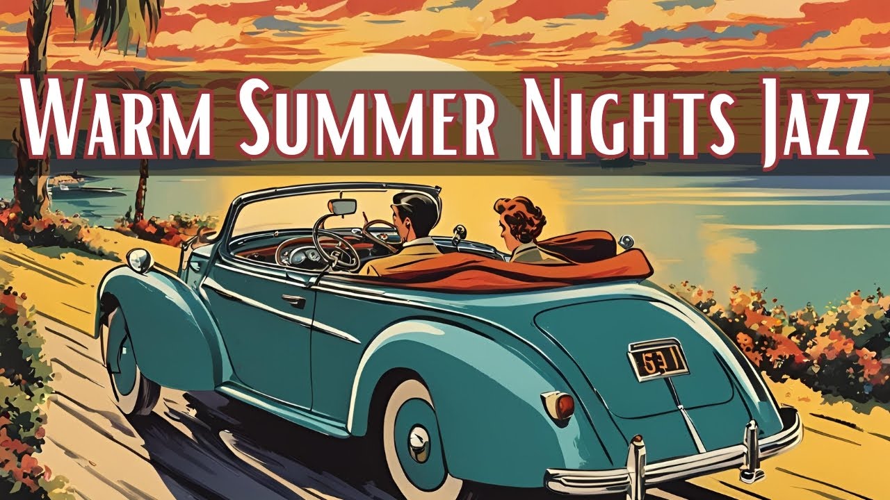Warm Summer Nights Jazz [Smooth Jazz, Best of Jazz] - YouTube