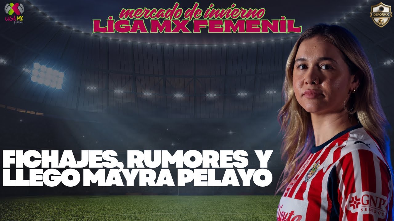 Bombazo en Chivas: Mayra Pelayo llega al Rebaño | Estadio Ciudad de los ...