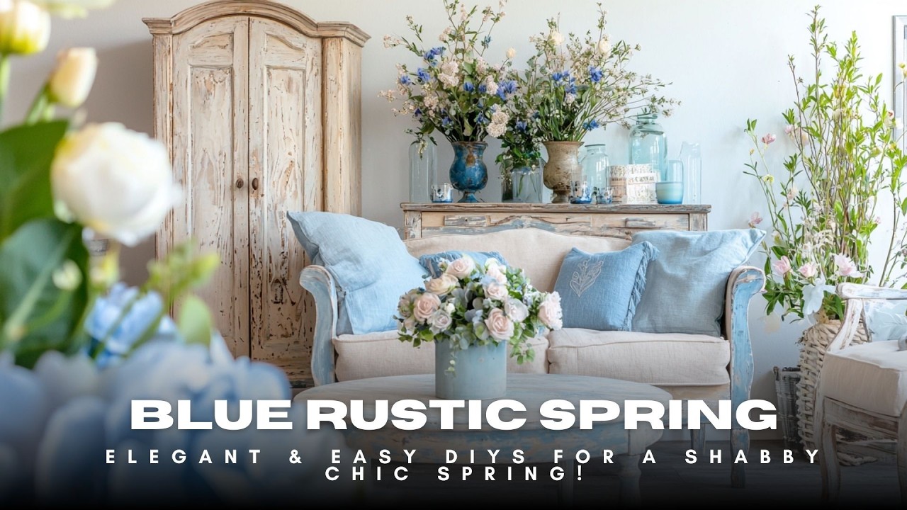 Blue Rustic Spring Decor: DIY Repurposed Ideas for a Vintage Farmhouse ...