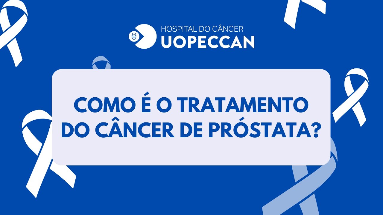 Confira como é o tratamento do câncer de próstata! - YouTube