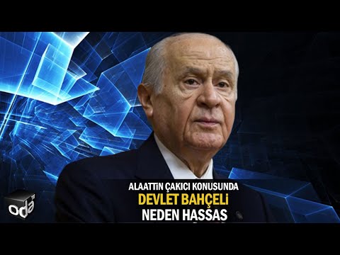 Alaattin Çakıcı konusunda Devlet Bahçeli neden hassas