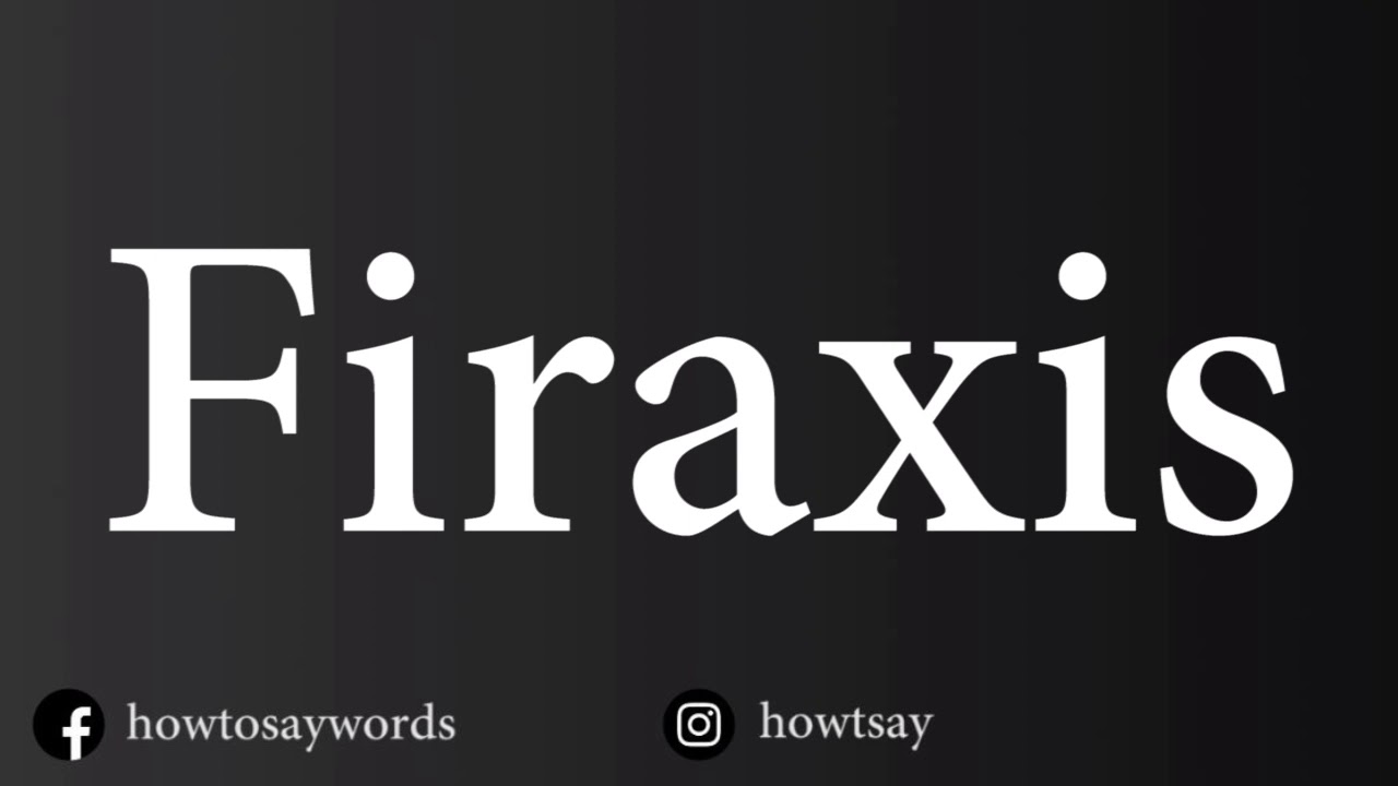How To Pronounce Firaxis - YouTube