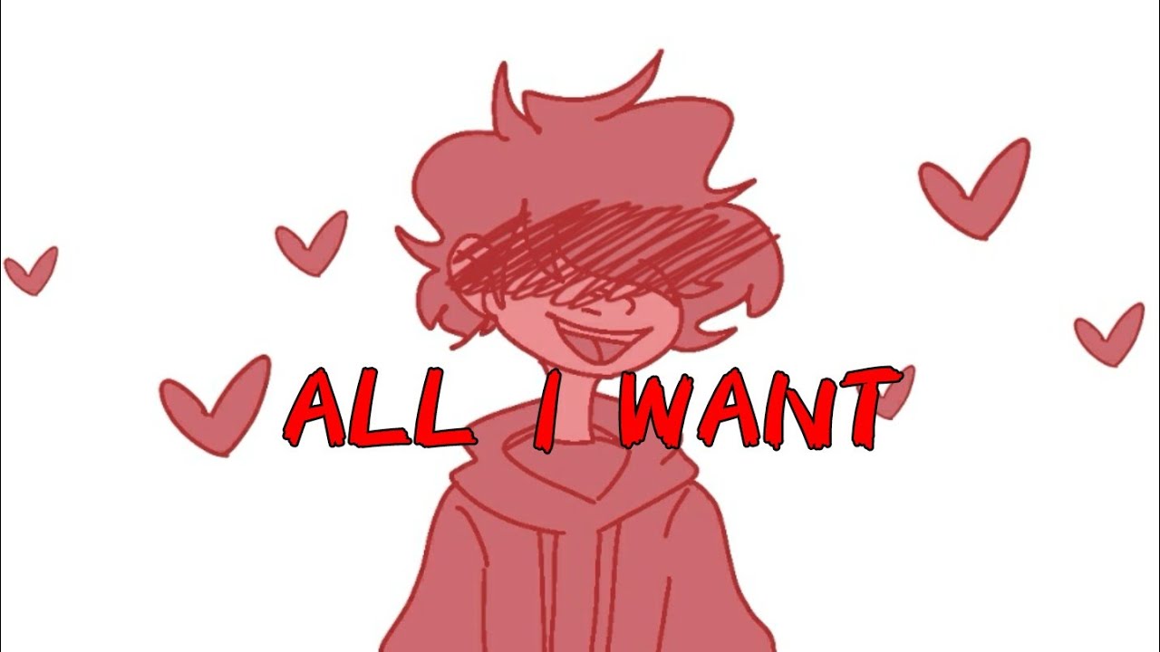 All I want.. - animation meme vent - flipaclip (REUPLOAD) - YouTube