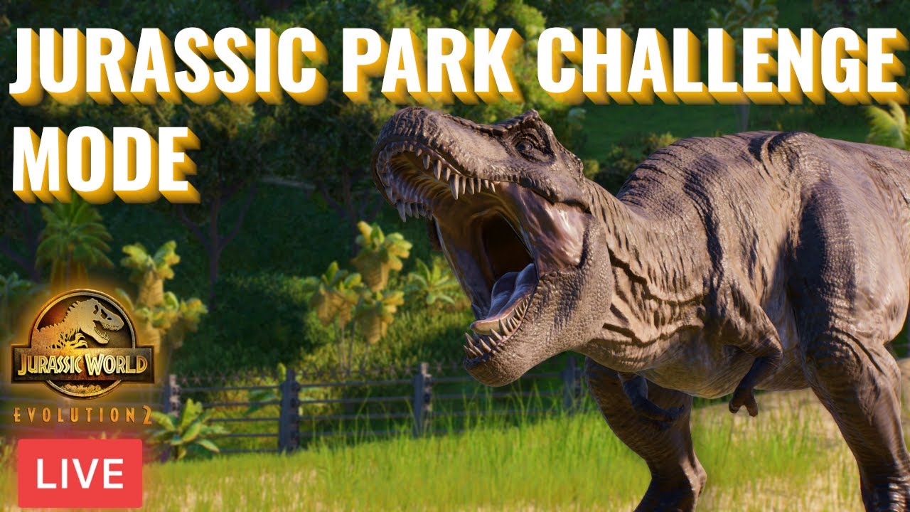 JURASSIC PARK CHALLENGE MODE #3 | Jurassic World Evolution 2 Gameplay Live - YouTube