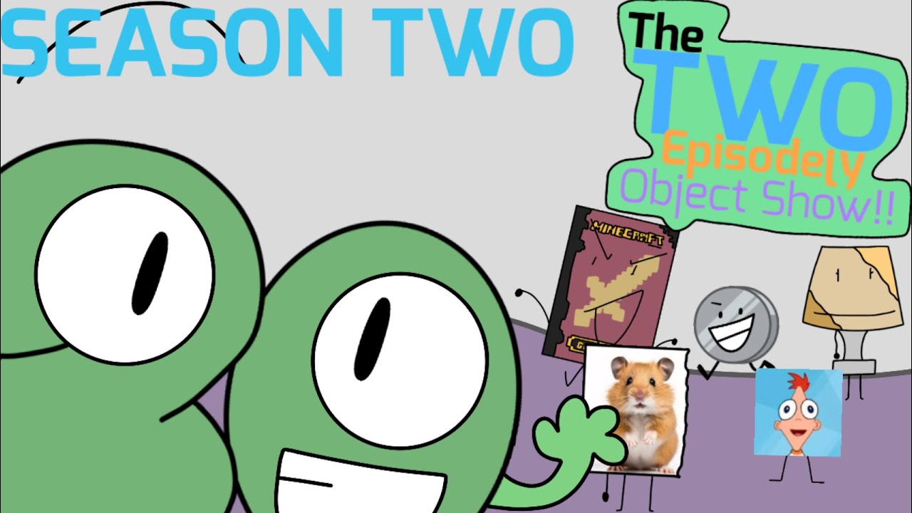 The TWO EPISODELY Object Show - SEASON TWO - YouTube