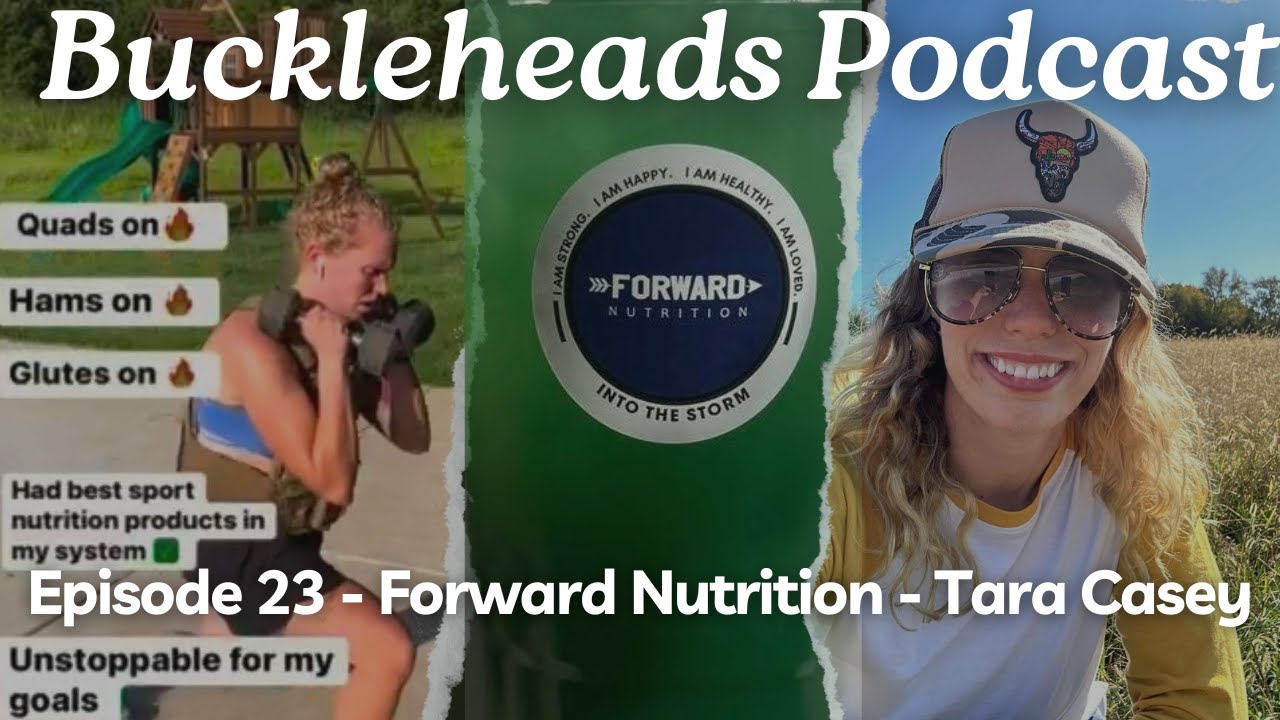 Buckleheads Podcast Episode23 - Forward Nutrition with Tara Casey - YouTube