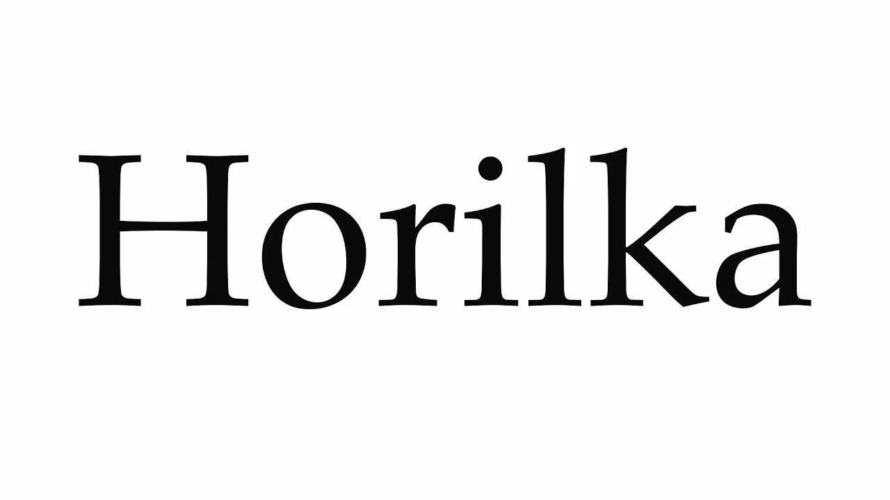 How to Pronounce Horilka - YouTube