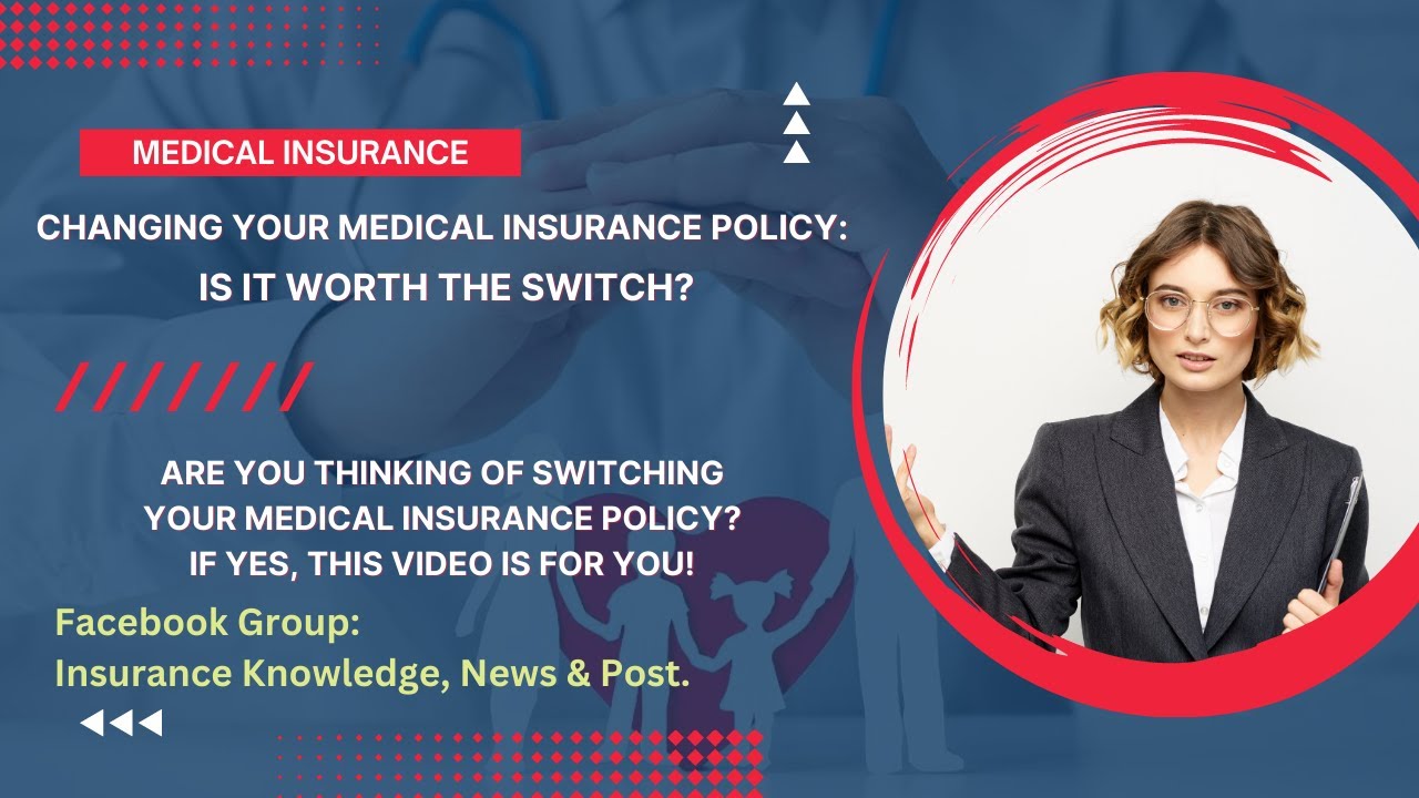 Changing Your Medical Insurance Policy: Is It Worth the Switch? - YouTube