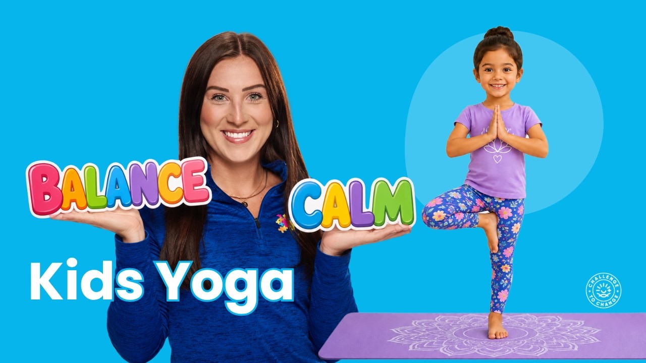 10-Minute Balance Yoga for Kids with Megan | Challenge to Change Inc ...