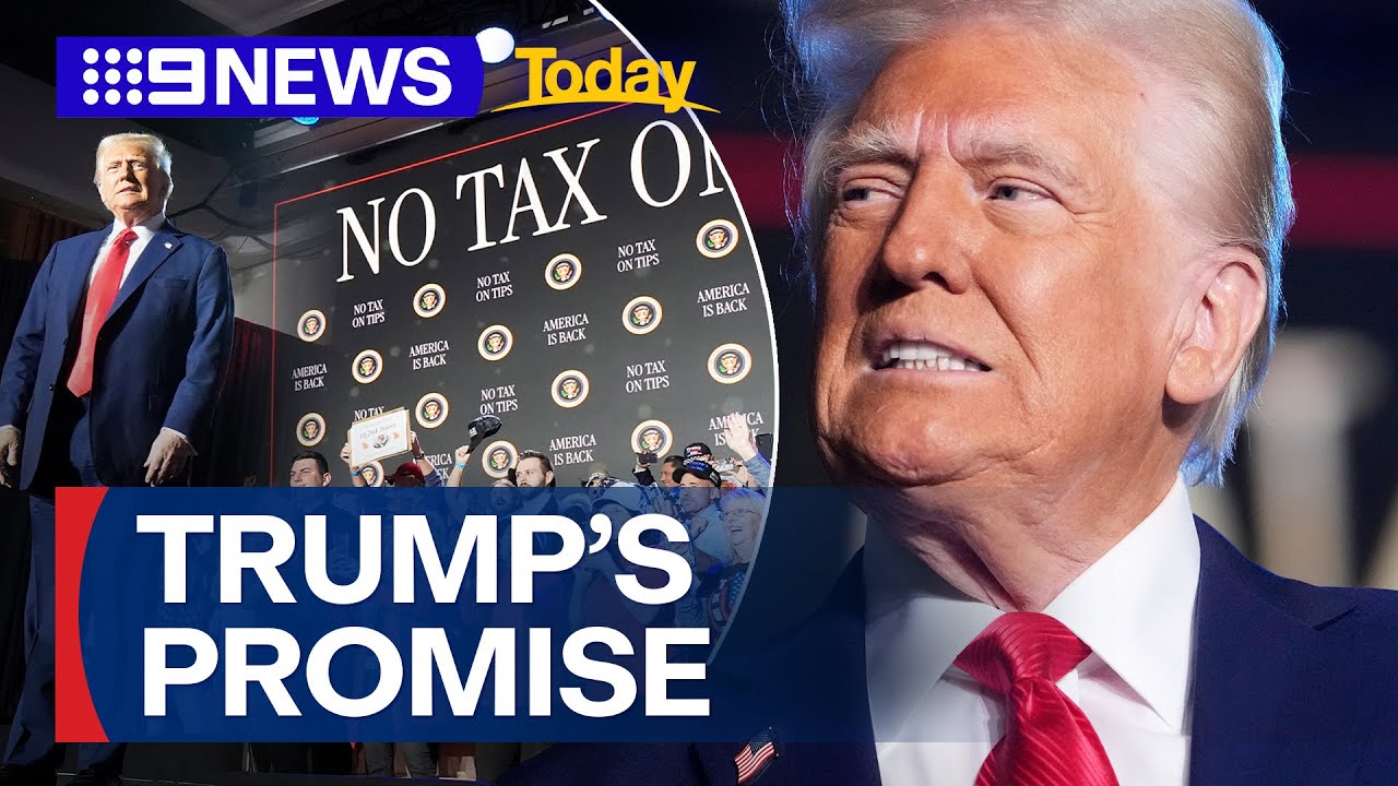 US President Donald Trump's 'no tax on tips' promise | 9 News Australia ...