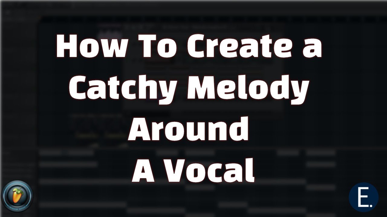 Creating a Catchy Melody Around A Vocal - YouTube