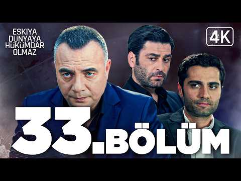 Eşkıya Dünyaya Hükümdar Olmaz 33. Bölüm | 4K Ultra HD