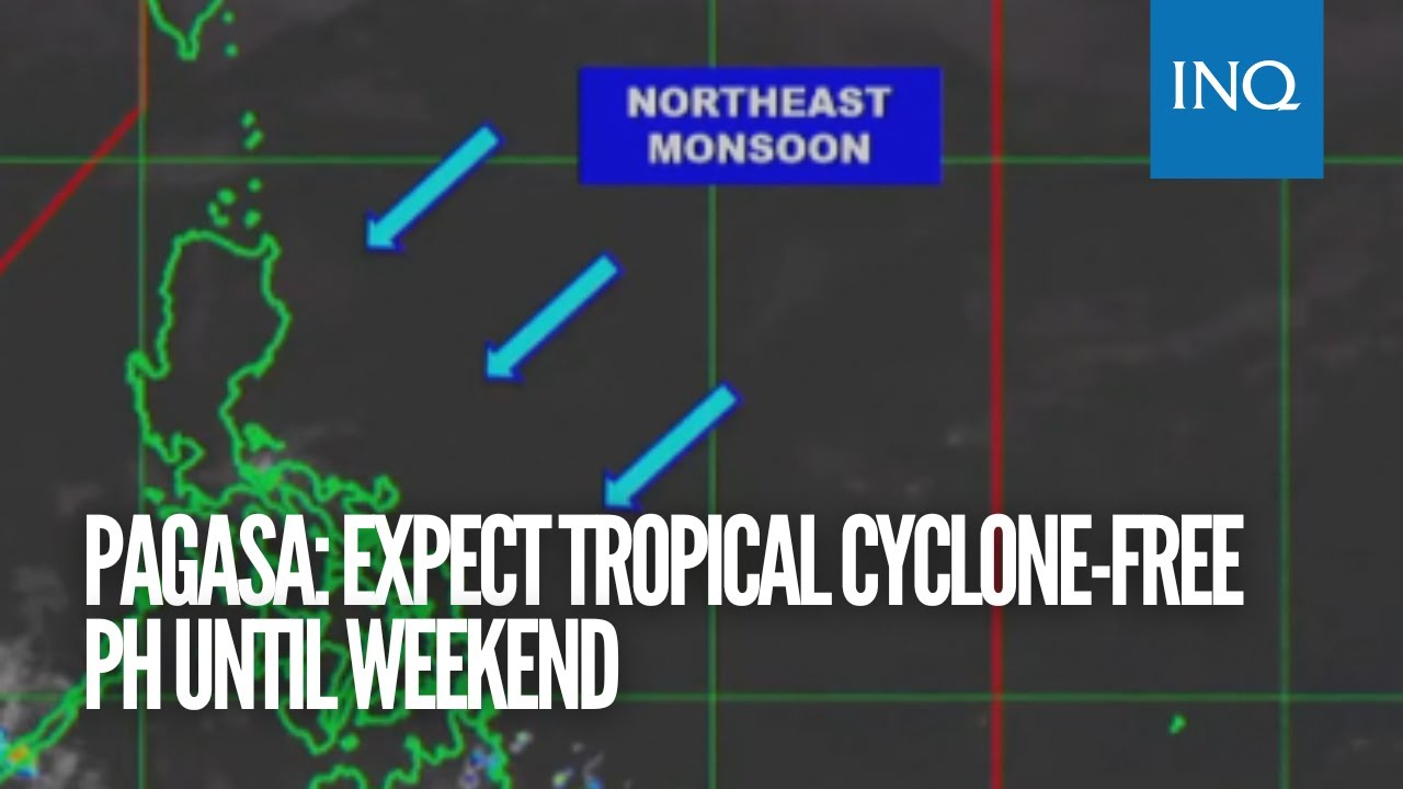 Pagasa: Expect tropical cyclone-free PH until weekend - YouTube