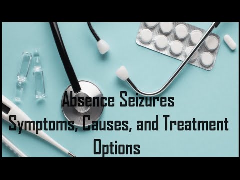 Absence Seizures Symptoms, Causes, and Treatment Options - YouTube