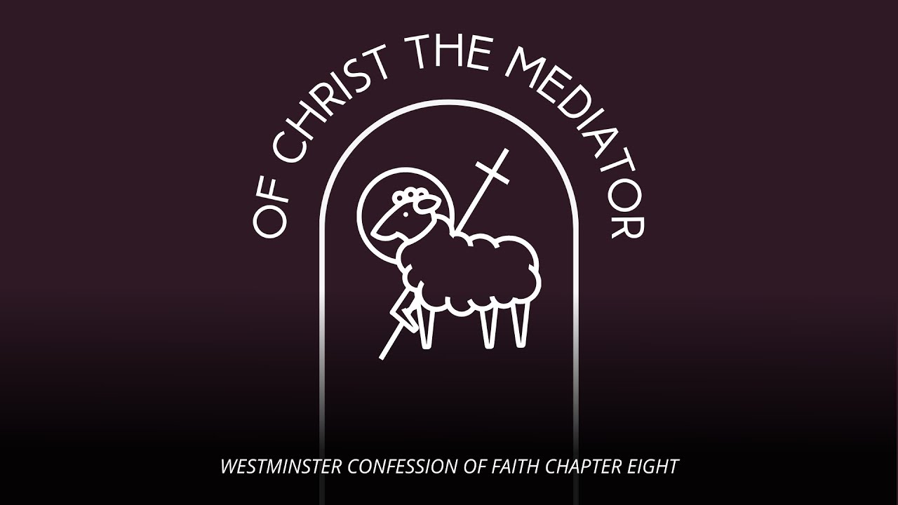Of Christ the Mediator | 9. Redemption Applied - YouTube